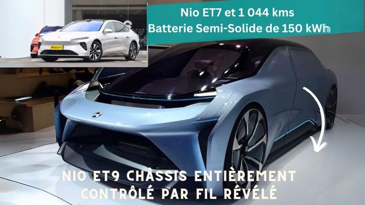 Nio Frappe Fort : La Nio ET7 à 1 044 km d'Autonomie et une Nio ET9 ...
